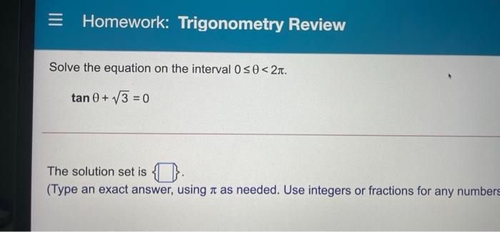 Solved = Homework: Trigonometry Review Solve the equation on | Chegg.com