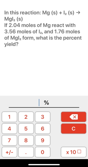 Solved In this reaction: Mg (s) + 12 (s) → Mgl2 (s) If 2.04 | Chegg.com