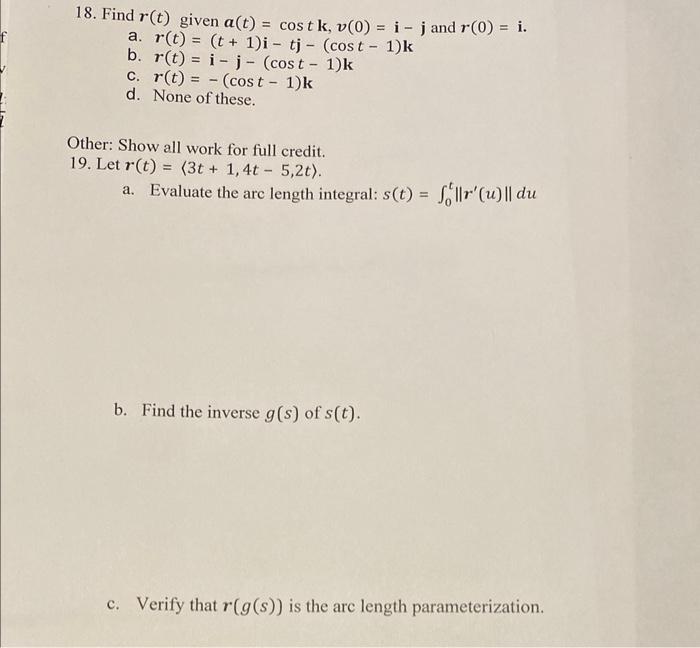 Solved 18. Find r(t) given a(t)=costk,v(0)=i−j and r(0)=i. | Chegg.com