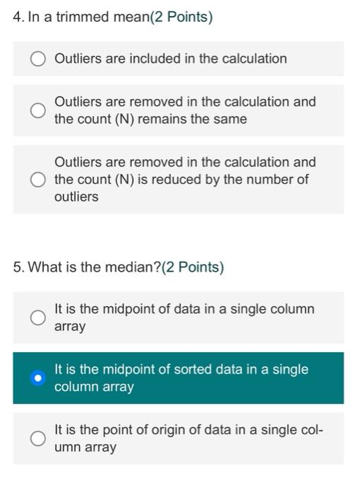 Solved 4. In a trimmed mean(2 Points) Outliers are included | Chegg.com