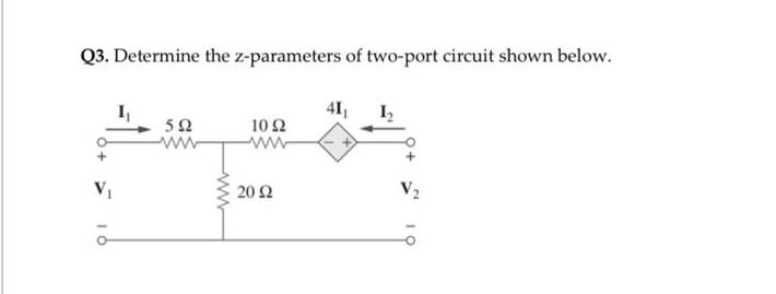 Solved Q3. Determine the z-parameters of two-port circuit | Chegg.com