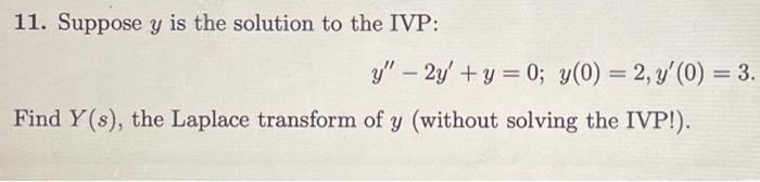 Solved 11. Suppose y is the solution to the IVP: | Chegg.com
