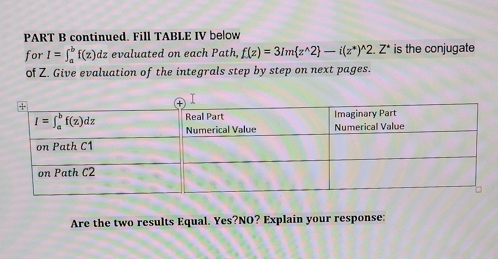 Solved PART B continued. Fill TABLE IV belowfor I=∫abf(z)dz | Chegg.com