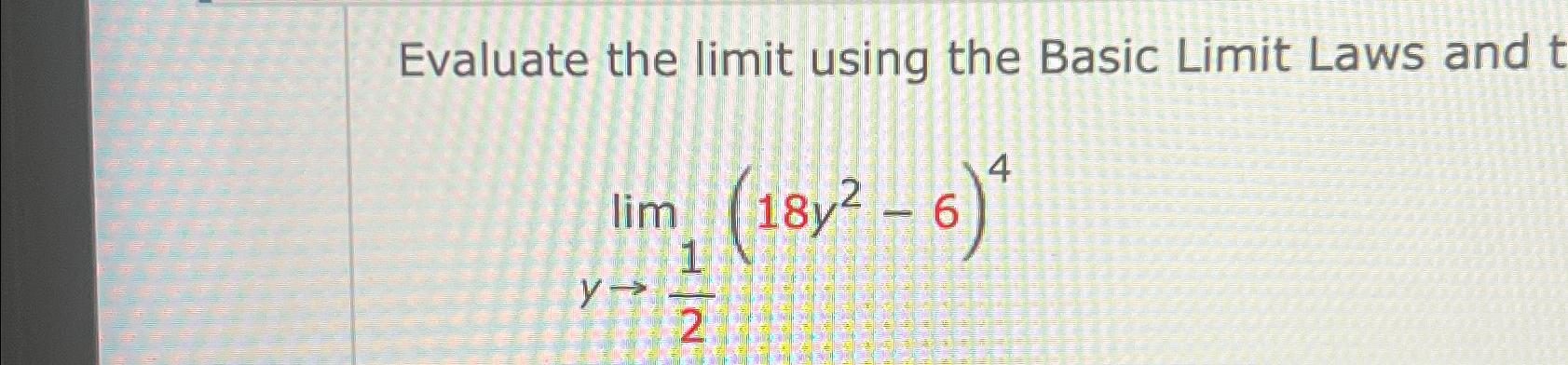 Solved Evaluate the limit using the Basic Limit Laws | Chegg.com