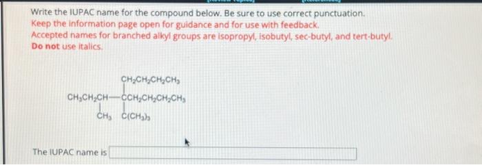 Solved Write the IUPAC name for the compound below. Be sure | Chegg.com
