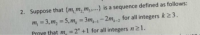 Solved 2. Suppose that {m1,m2,m3,…} is a sequence defined as | Chegg.com