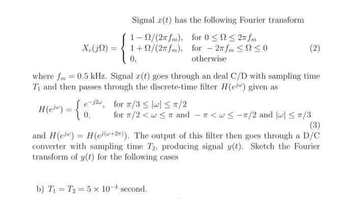 Solved Signal x(t) has the following Fourier transform | Chegg.com