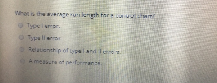 Solved What is the average run length for a control chart? | Chegg.com