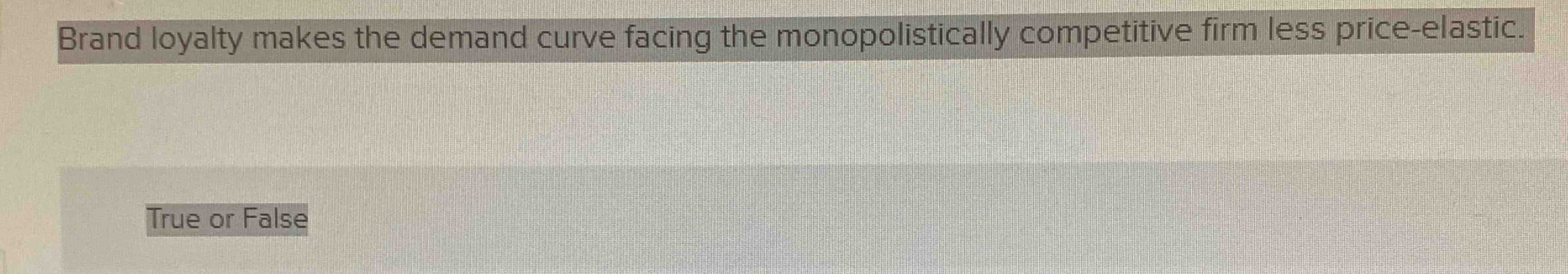 Solved Brand loyalty makes the demand curve facing the | Chegg.com