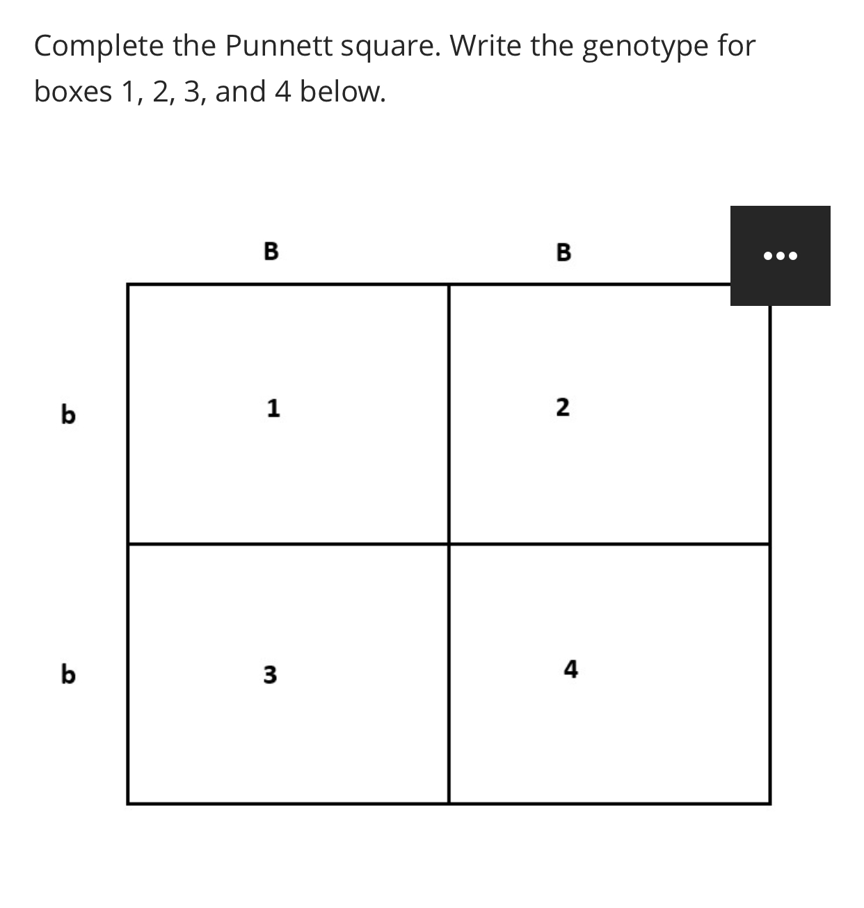 Solved Complete the Punnett square. Write the genotype for | Chegg.com