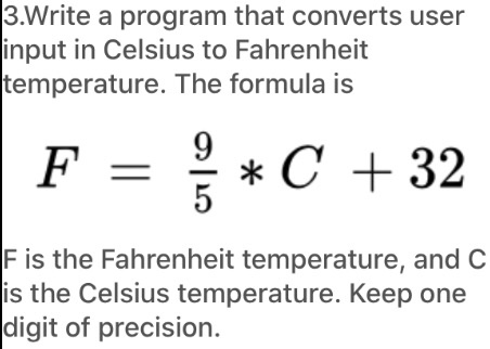 Solved 3.Write a program that converts user input in Celsius | Chegg.com
