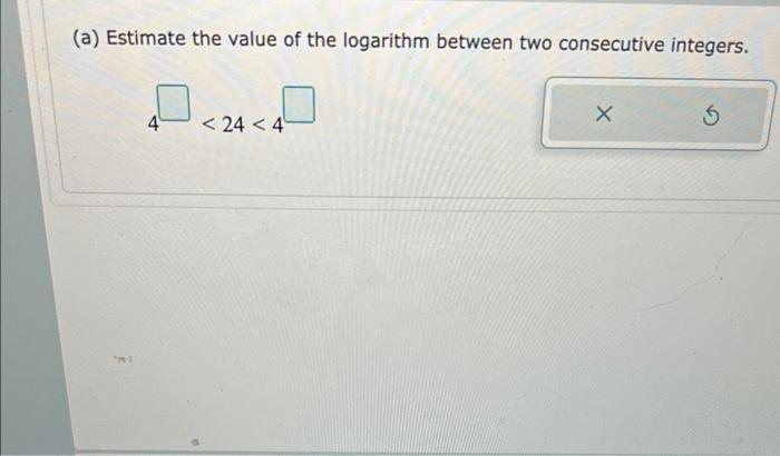 Solved (a) Estimate the value of the logarithm between two | Chegg.com