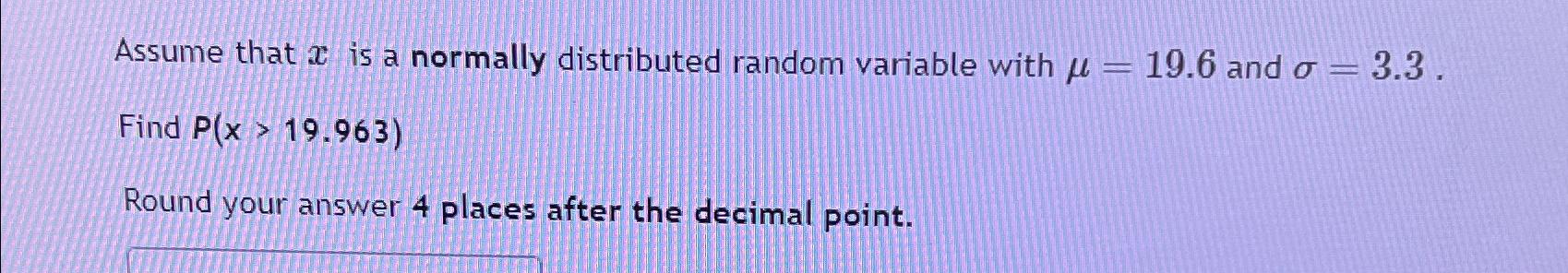 Solved Assume that x ﻿is a normally distributed random | Chegg.com