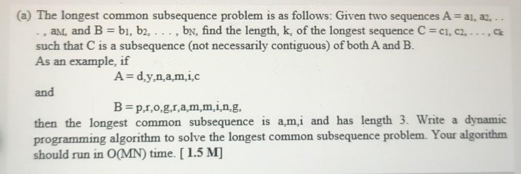 Solved (a) The longest common subsequence problem is as | Chegg.com