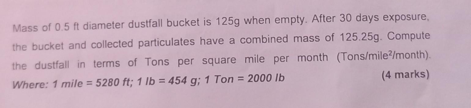 Solved Mass of 0.5ft diameter dustfall bucket is 125 g when | Chegg.com
