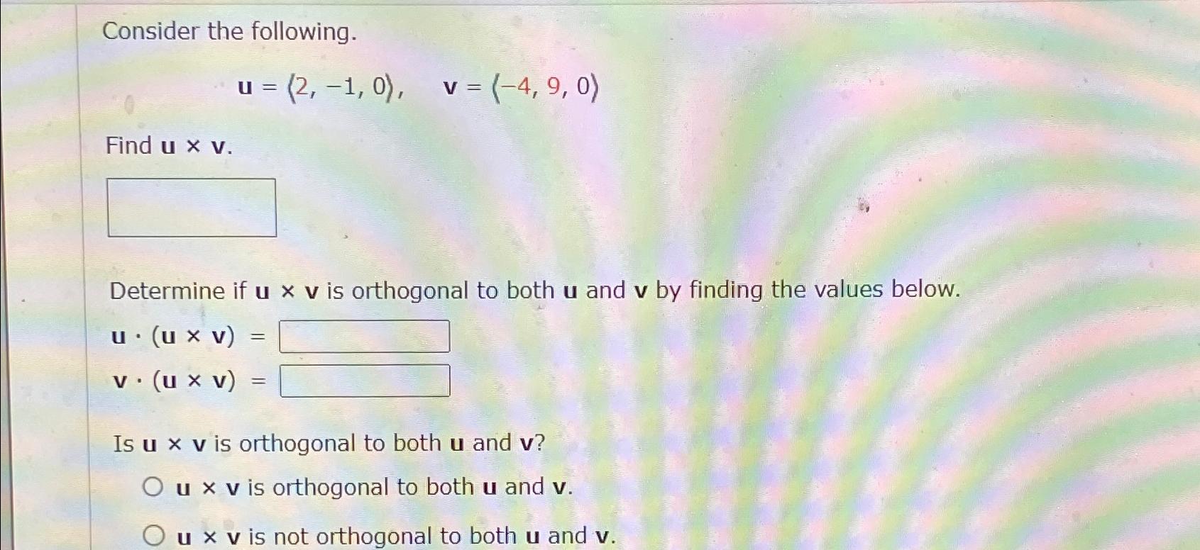 Solved Consider the following.\\nu= ,v=(:-4,9, | Chegg.com