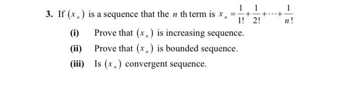 Solved 3. If (xn) is a sequence that the nth term is | Chegg.com