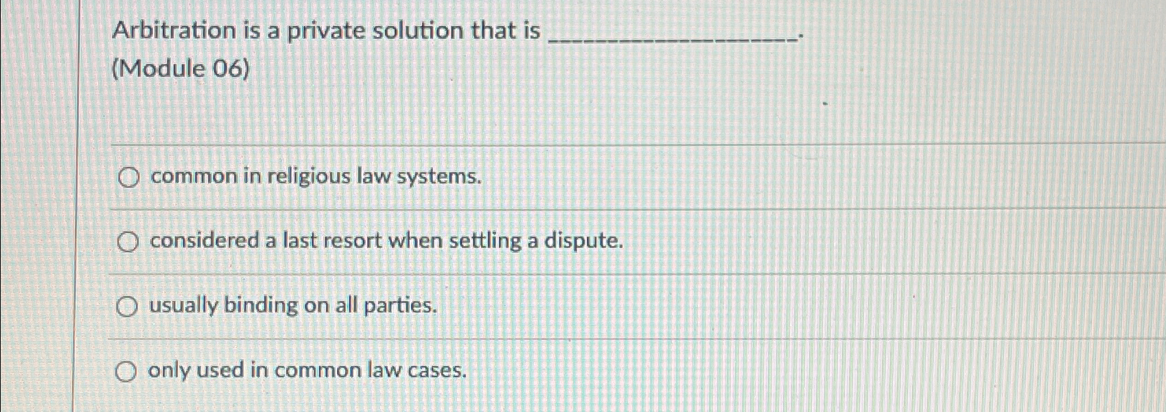 Solved Arbitration is a private solution that is(Module | Chegg.com