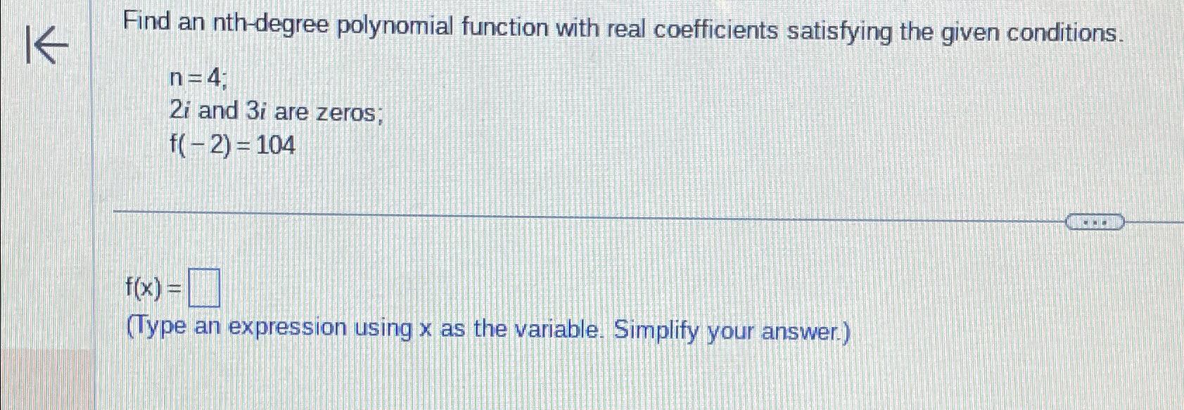 Solved Find an nth-degree polynomial function with real | Chegg.com