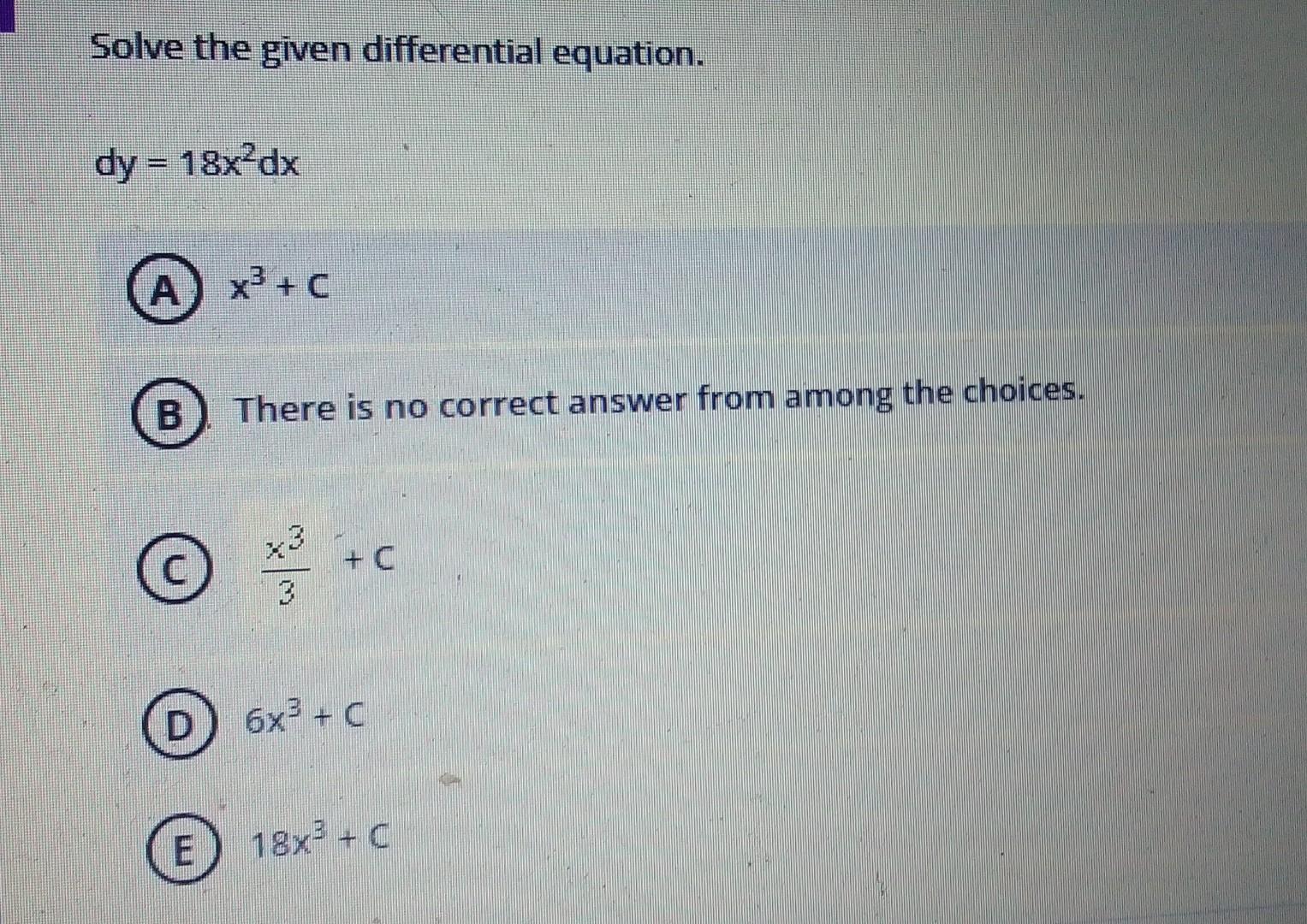 Solved Solve the given differential equation. dy = 18x?dx A | Chegg.com