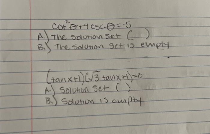 Solved 2 Cot² + + 4 cscA=5 A.) The solution Set C ( ) B. The | Chegg.com