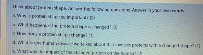 Solved Think about protein shape. Answer the following | Chegg.com
