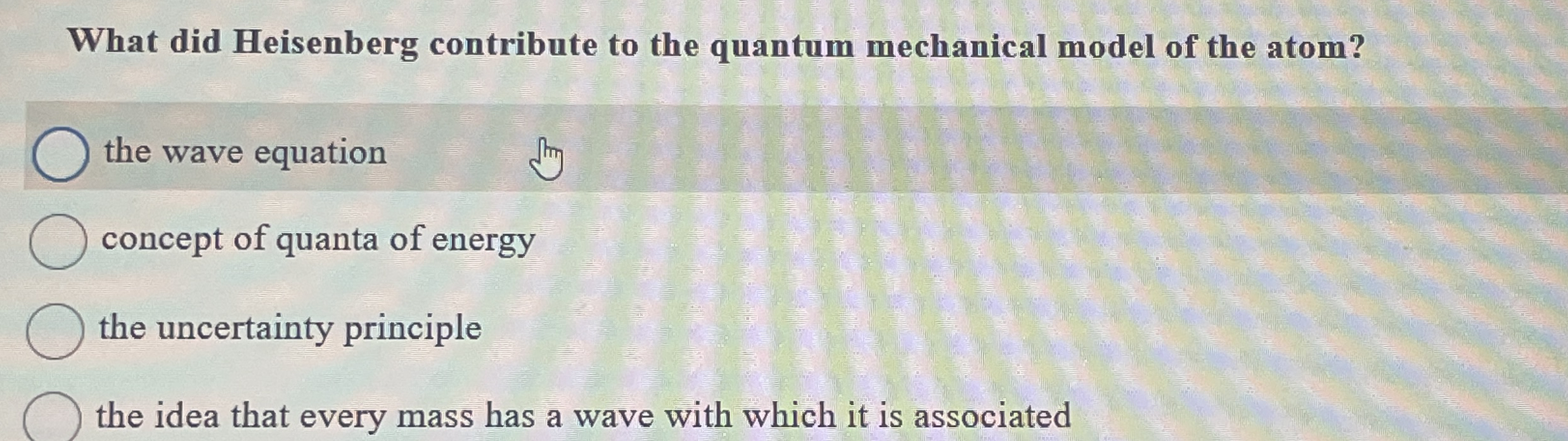 Solved What did Heisenberg contribute to the quantum | Chegg.com