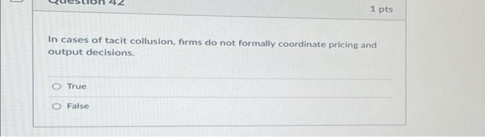 Solved In cases of tacit collusion, firms do not formally | Chegg.com