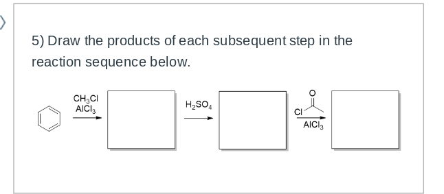 Solved 5) ﻿Draw the products of each subsequent step in the | Chegg.com