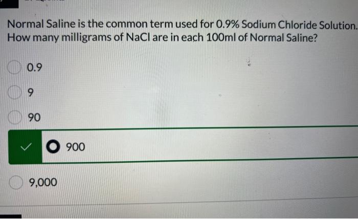 Solved Normal Saline is the common term used for 0.9% Sodium | Chegg.com