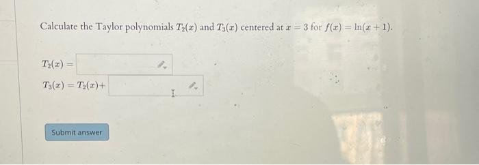 Solved Compute T2(x) at x=0 for y=ex and use a calculator to | Chegg.com