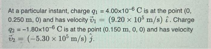 Solved At a particular instant, charge q1=4.00×10−6C is at | Chegg.com