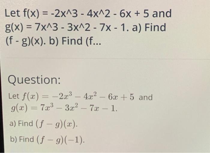 Solved Let F X −2x∧3−4x∧2−6x 5 And G X 7x∧3−3x∧2−7x−1 A