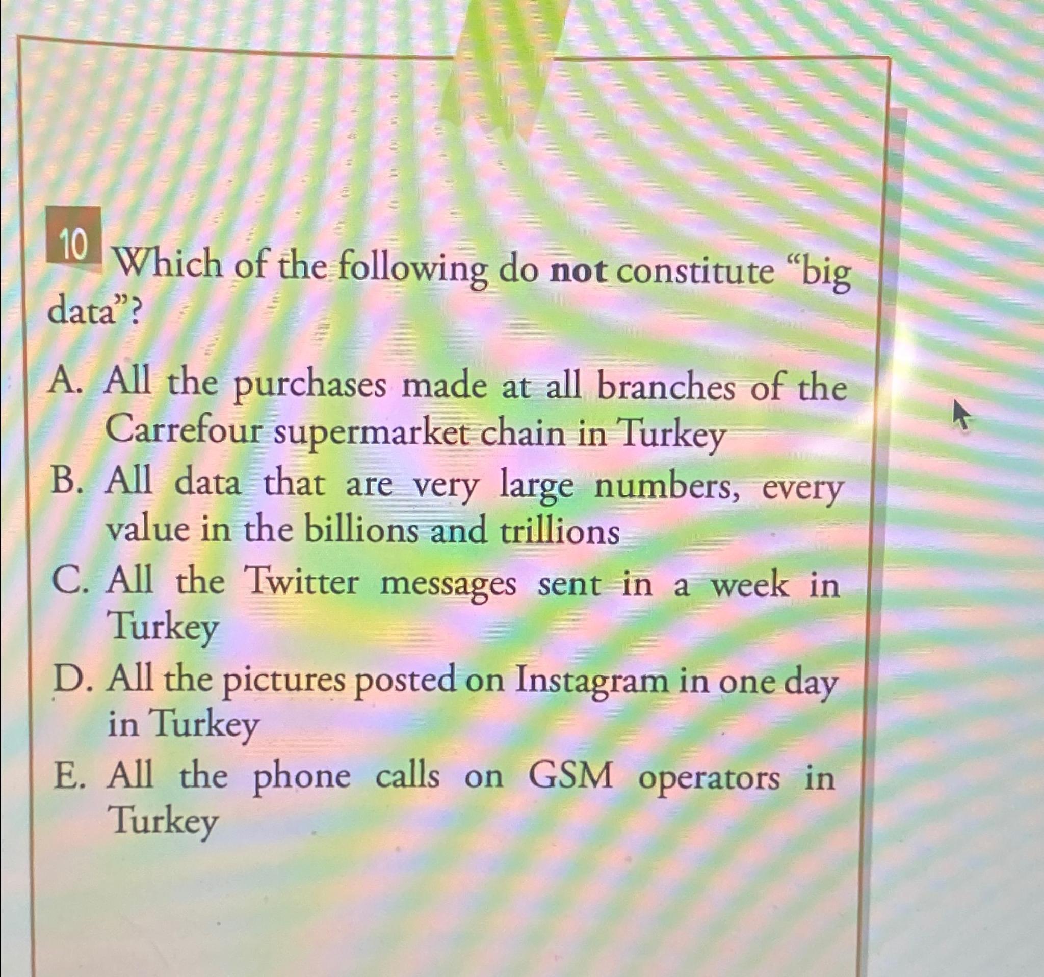 Solved 10 ﻿Which of the following do not constitute "big | Chegg.com