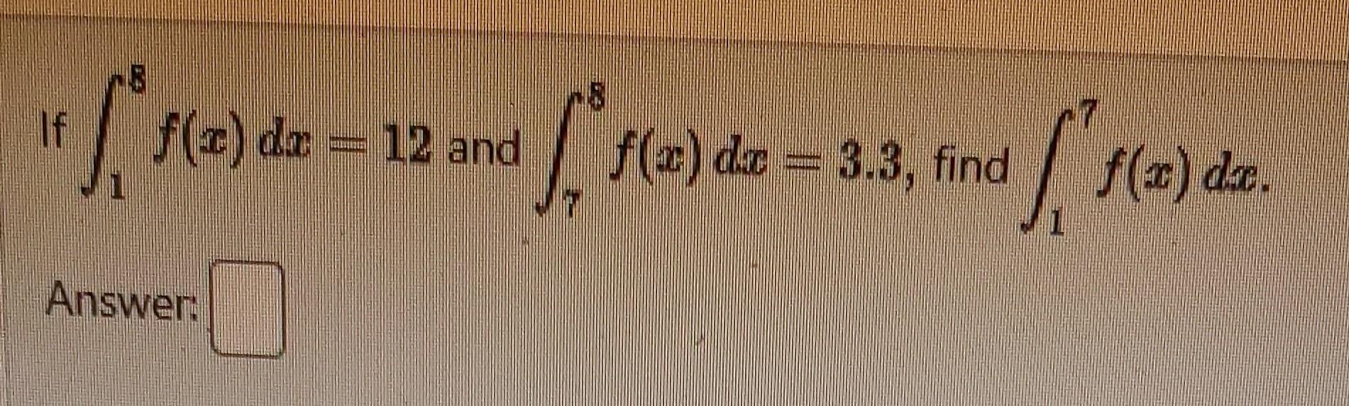 Solved If ∫110f(x)dx=35, then ∫101f(t)dt=If ∫18f(x)dx=12 and | Chegg.com