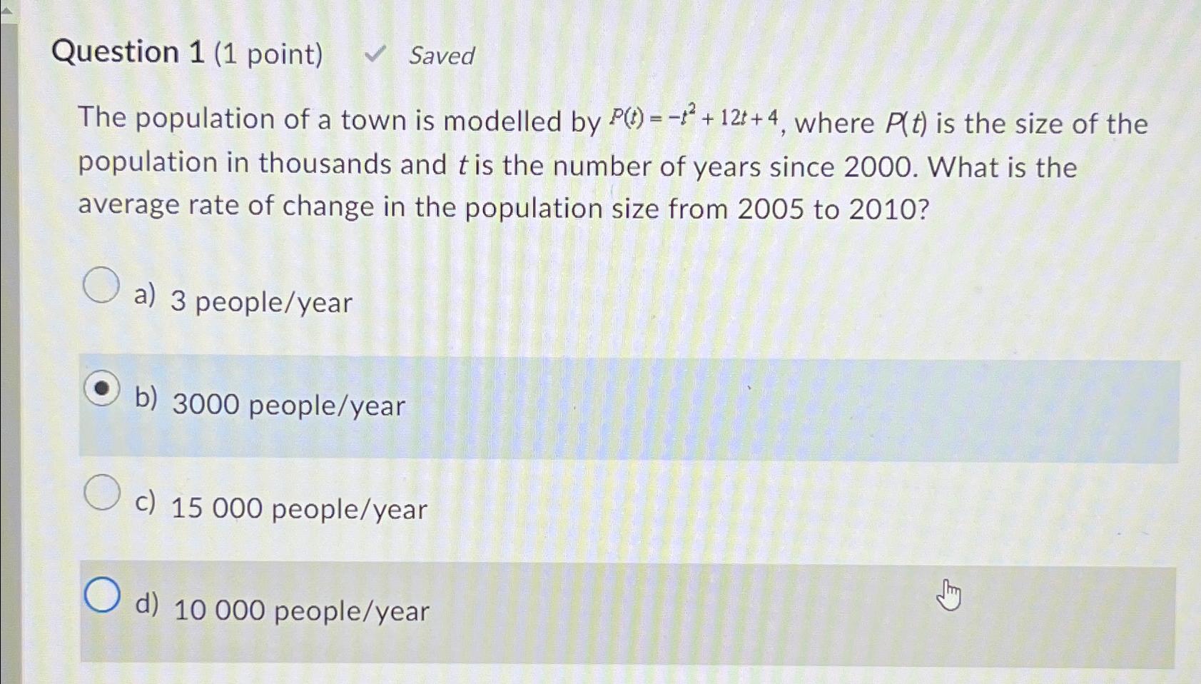 Solved Question 1 (1 ﻿point) ﻿SavedThe population of a town | Chegg.com