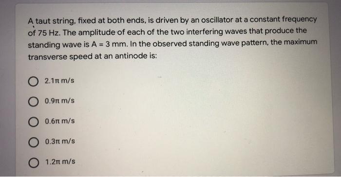 Solved A taut string, fixed at both ends, is driven by an | Chegg.com