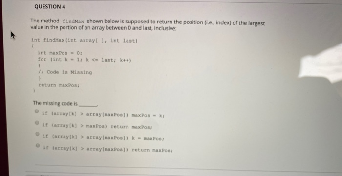 Solved Question 4 The Method Findmax Shown Below Is Supposed 9311