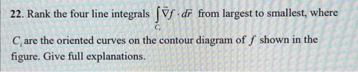 Solved 22. Rank the four line integrals ∫C∇f⋅dr from largest | Chegg.com