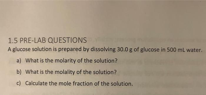 Solved 1.5 PRE-LAB QUESTIONS A glucose solution is prepared | Chegg.com