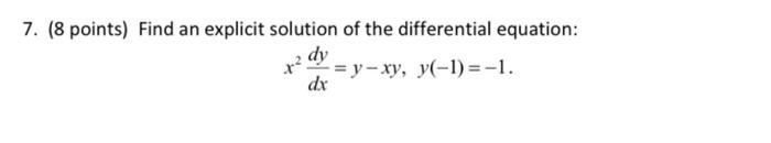 Solved 7. (8 points) Find an explicit solution of the | Chegg.com