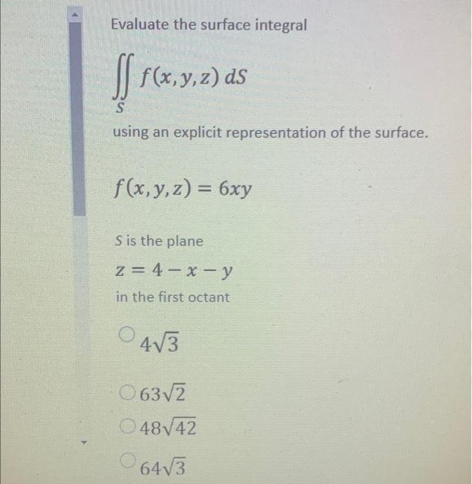 Solved Evaluate the surface integral Sf,y,z) f(x, y, z) ds S | Chegg.com