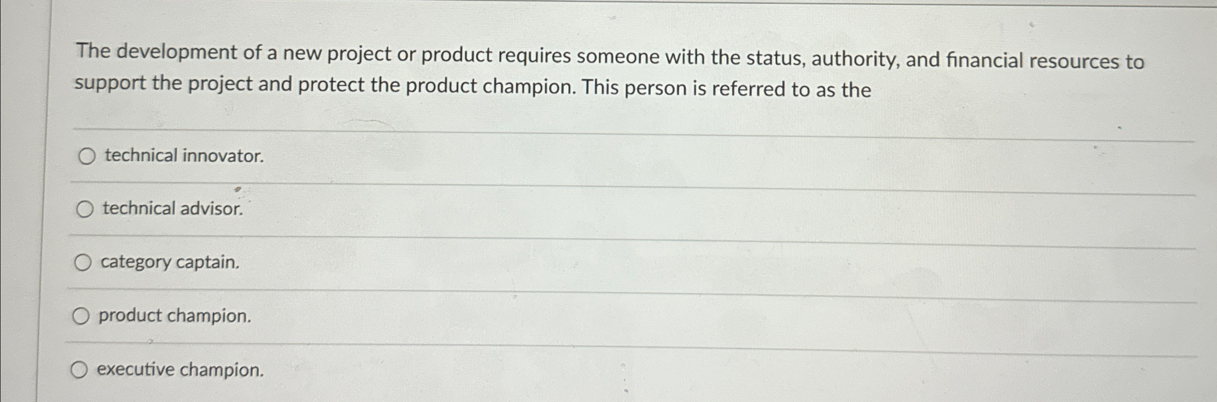 Solved The development of a new project or product requires | Chegg.com