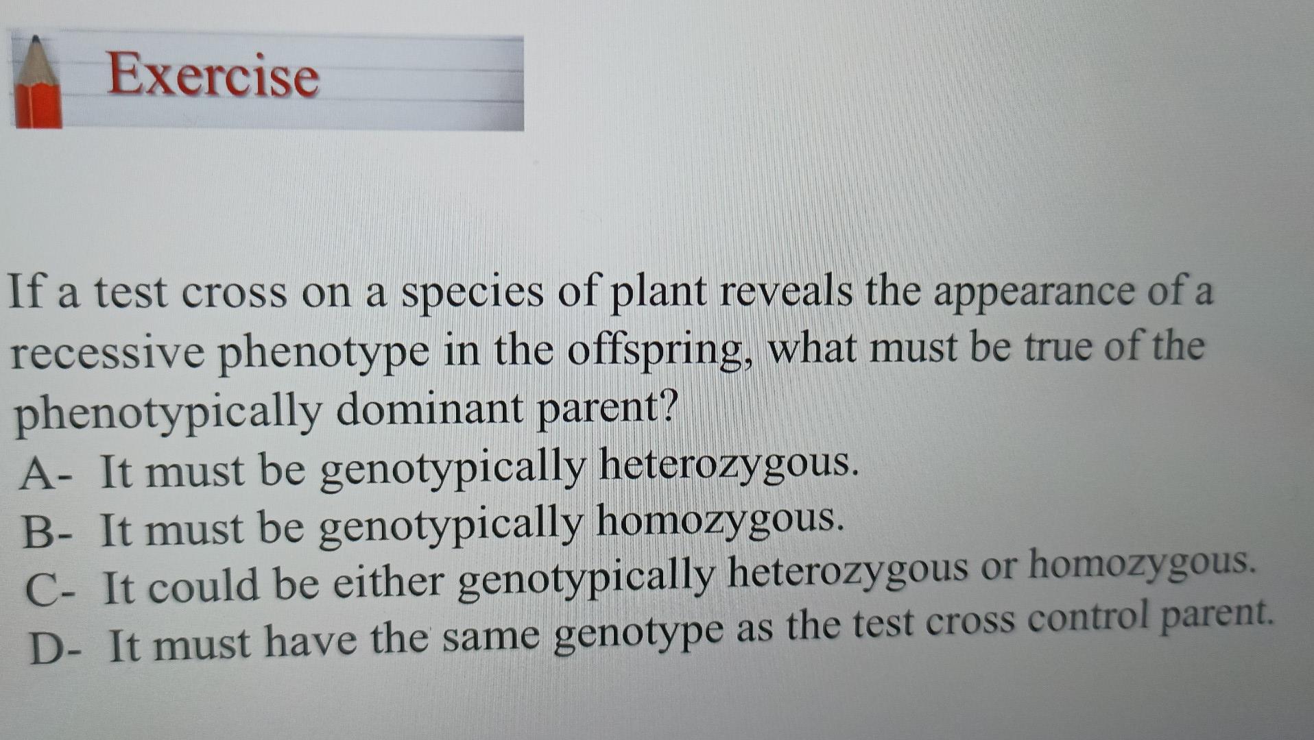 Solved Exercise If a test cross on a species of plant | Chegg.com