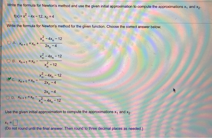 Solved Write the formula for Newton's method and use the | Chegg.com