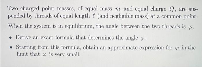 Solved Two charged point masses, of equal mass m and equal | Chegg.com