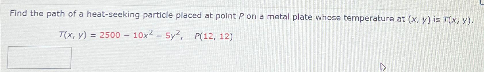 Solved Find the path of a heat-seeking particle placed at | Chegg.com