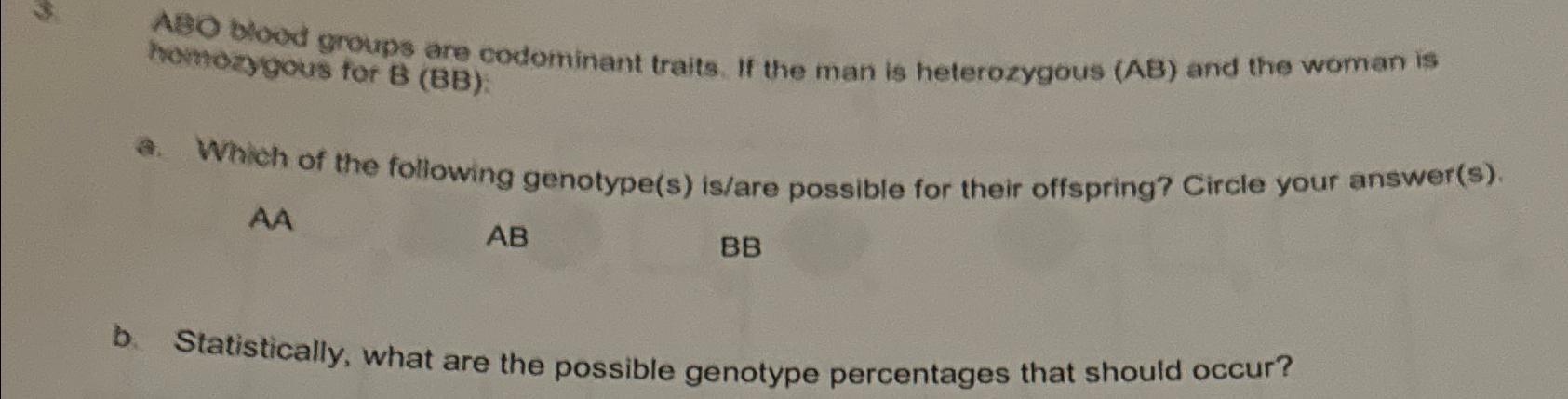Solved ABO blood groups are codominant traits. If the man is | Chegg.com