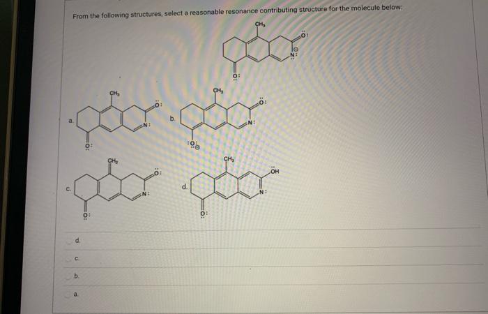 Solved From the following structures, select a reasonable | Chegg.com