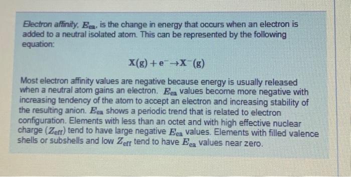 Solved Electron affinity, ECQ, is the change in energy that | Chegg.com